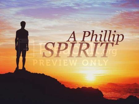 A Phillip Spirit | Sermon Outlines | PreachIt