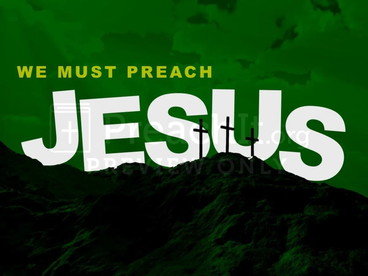 We Must Preach Jesus | Sermon Outlines | PreachIt
