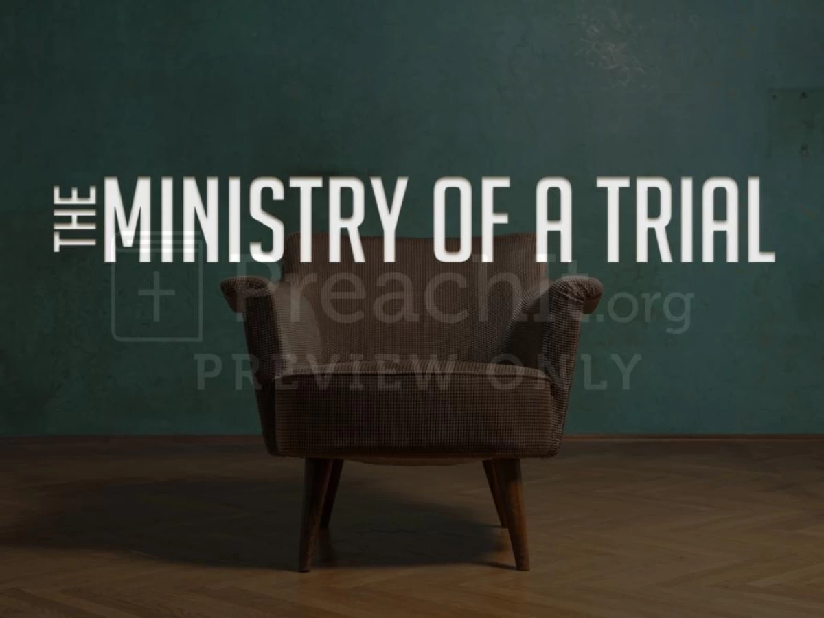 The Ministry of a Trial | Sermon Outlines | PreachIt