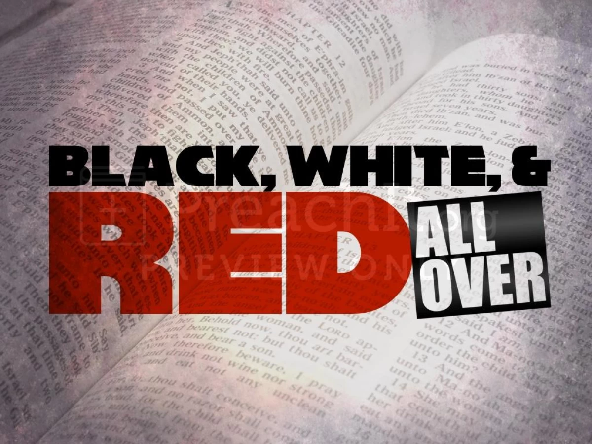 Black, White, And Red All Over | Sermon Outlines | PreachIt