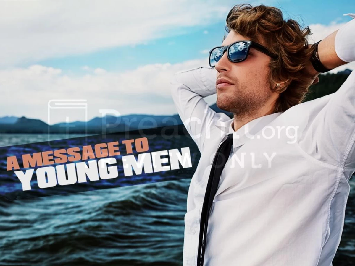 A Message to Young Men | Sermon Outlines | PreachIt