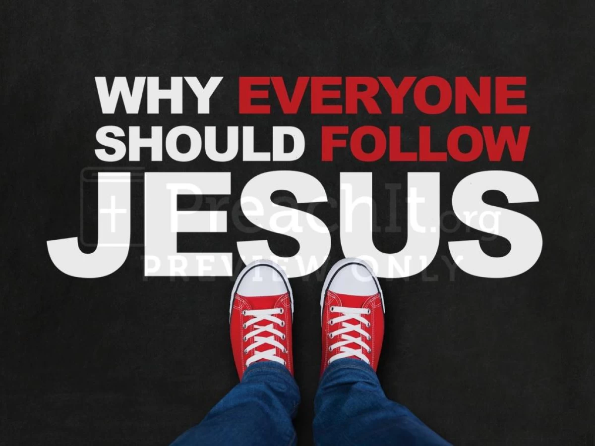 Why Everyone Should Follow Jesus | Sermon Outlines | PreachIt
