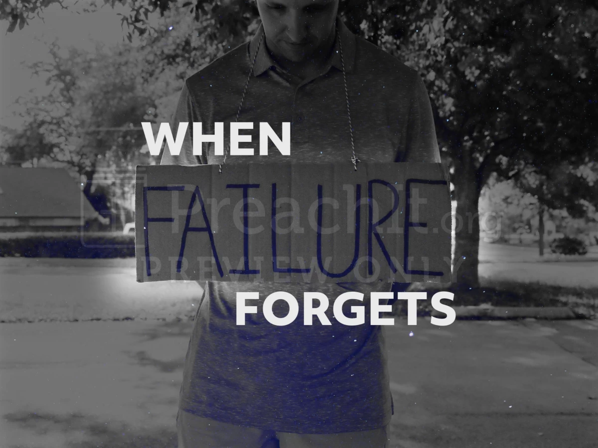 When Failure Forgets | Sermon Outlines | PreachIt