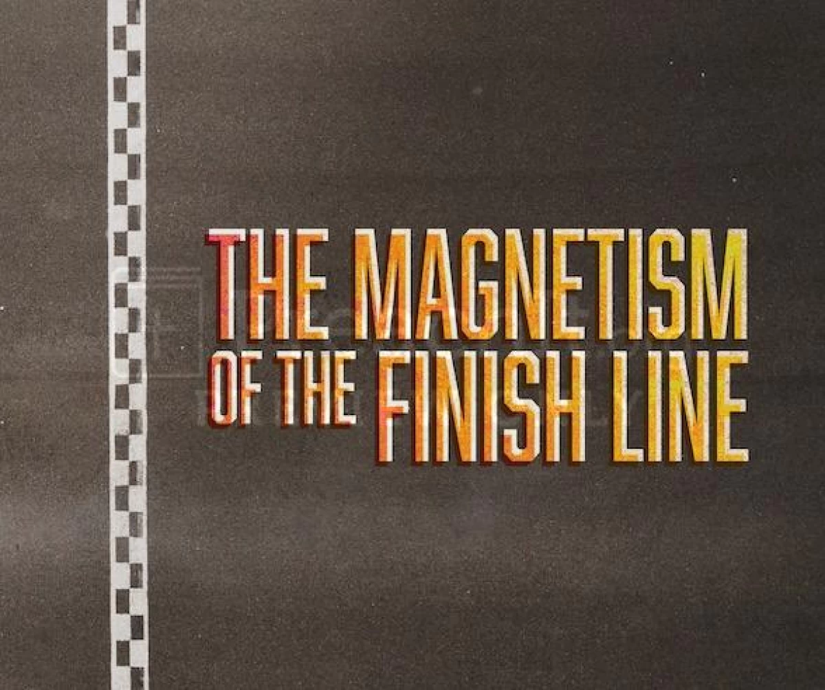 The Magnetism of the Finish Line | Sermon Outlines | PreachIt