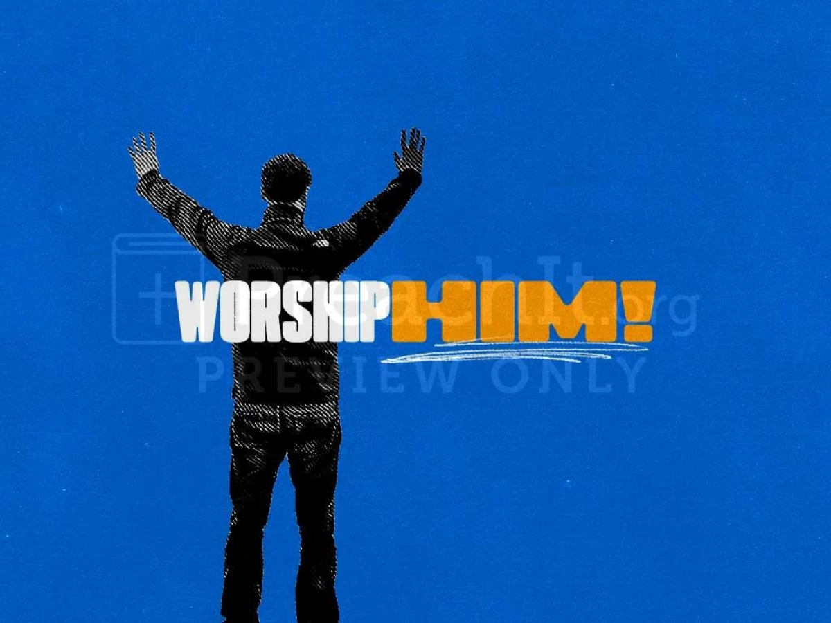 Worship Him! | Sermon Outlines | PreachIt